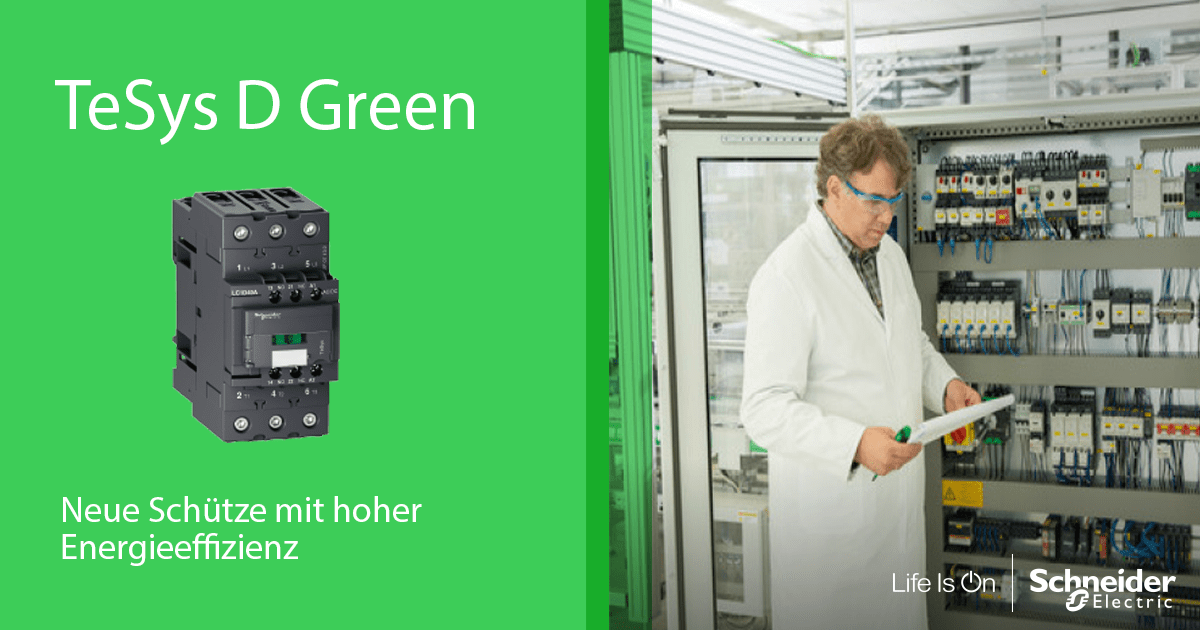 TeSys D Green - die neuen Schütze von Schneider Electric